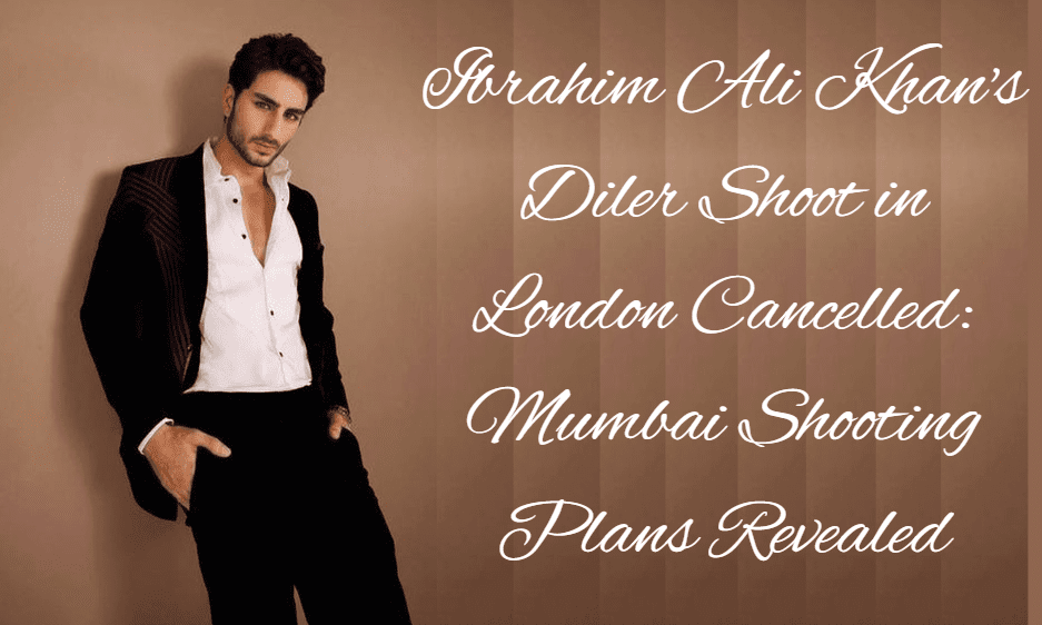 Ibrahim Ali Khan's Diler Shoot in London Cancelled: Mumbai Shooting ...