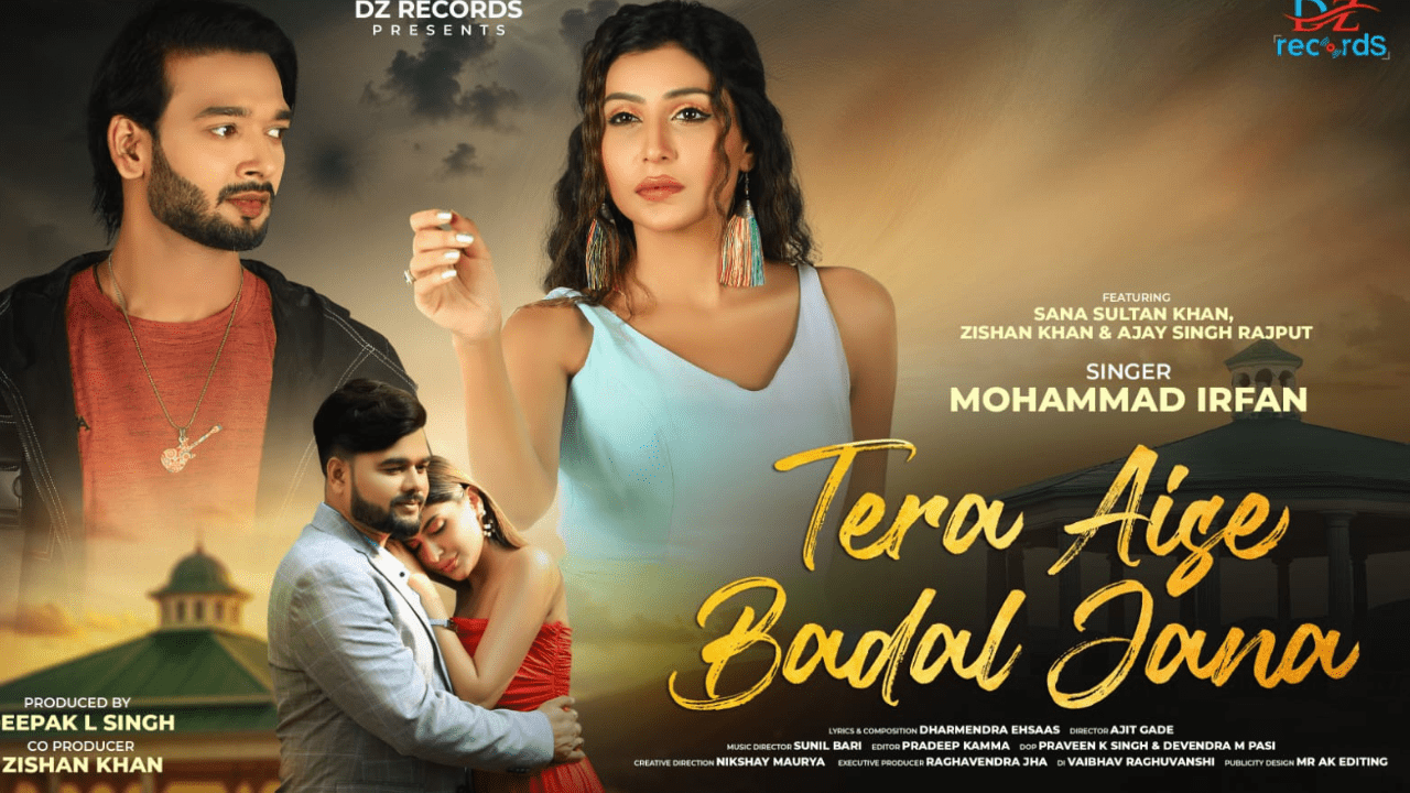 Mohammad Irfan’s Tera Aise Badal Jana features Sana Sultan and Zishan Khan | The Filmy Charcha